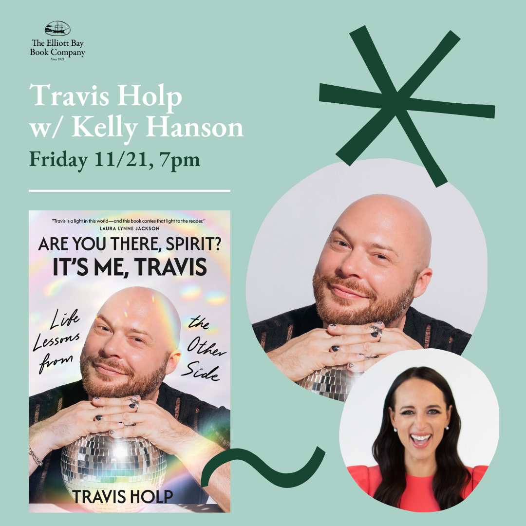Travis Holp w/ Kelly Hanson | Elliott Bay Book Company