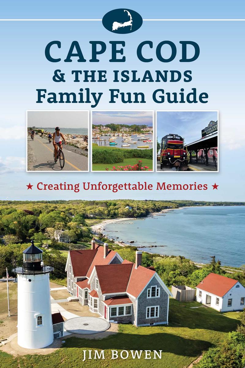 Cape Cod & the Islands Family Fun Guide by Jim Bowen | Eight Cousins