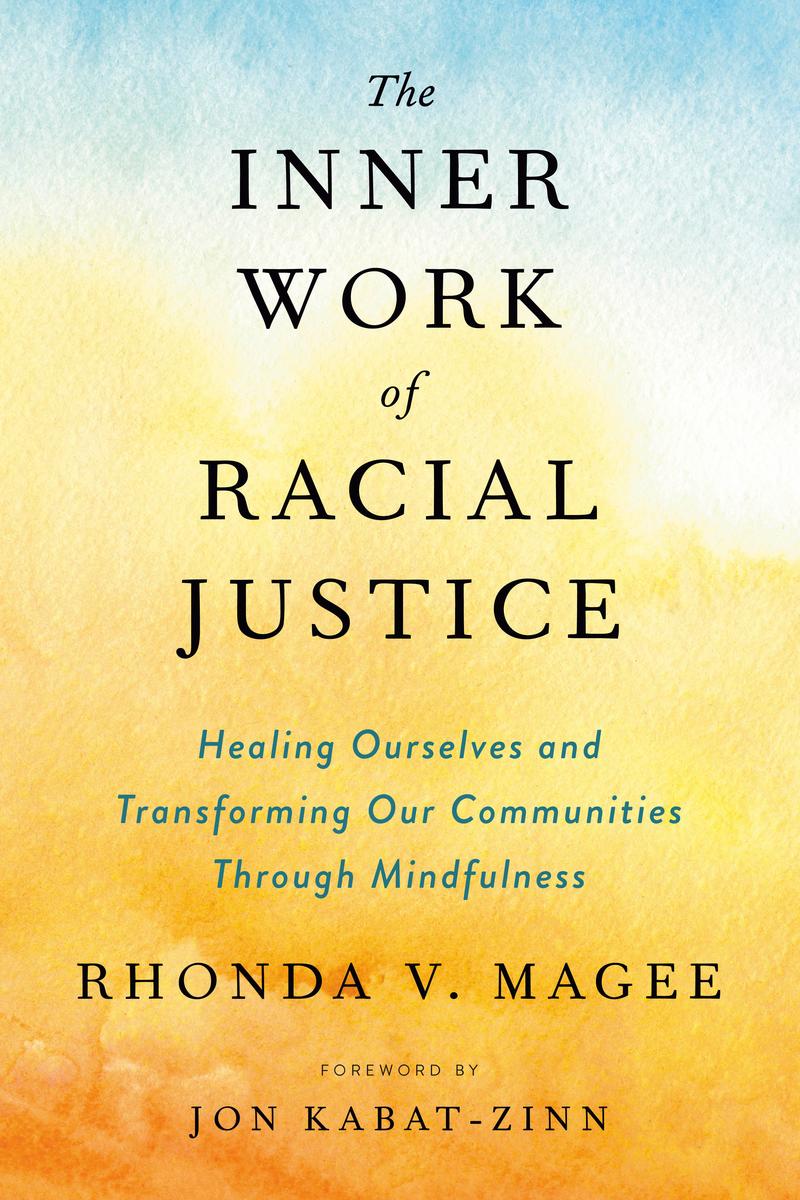 The Inner Work of Racial Justice by Rhonda V Magee | Moon Palace Books